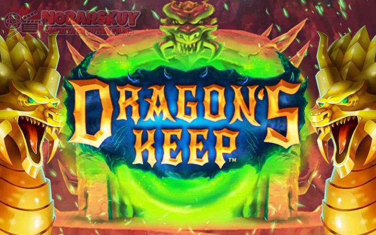 Dragon's Keep: Mitologi yang Hilang di Balik Tembok Kastil Api